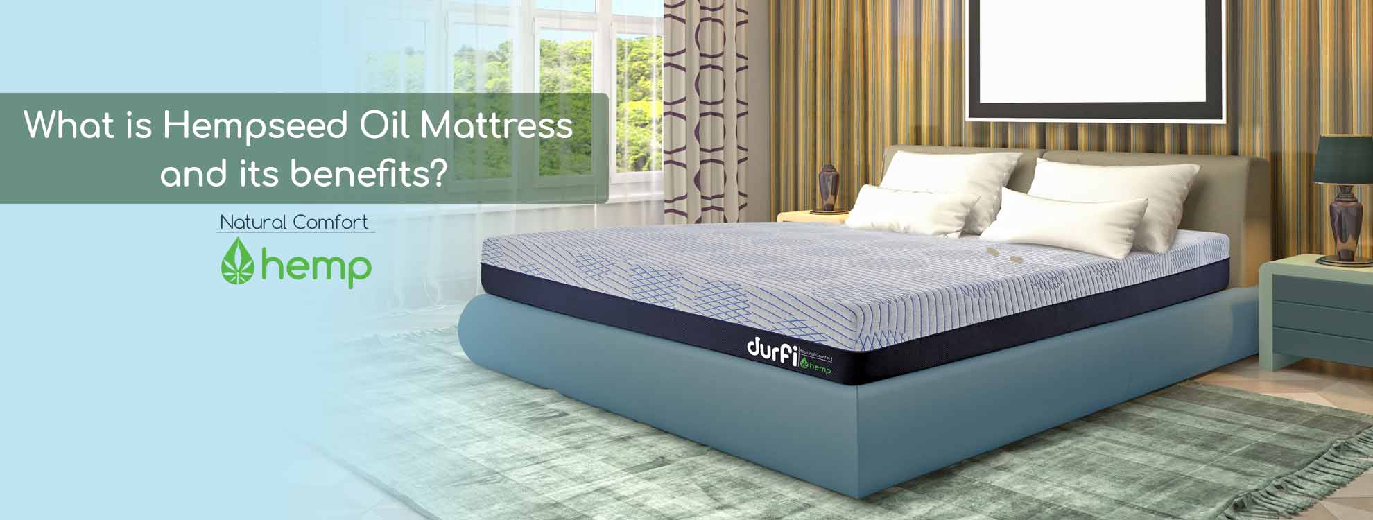 What Is Hempseed Oil Mattress And Its Benefits | Durfi Mattress